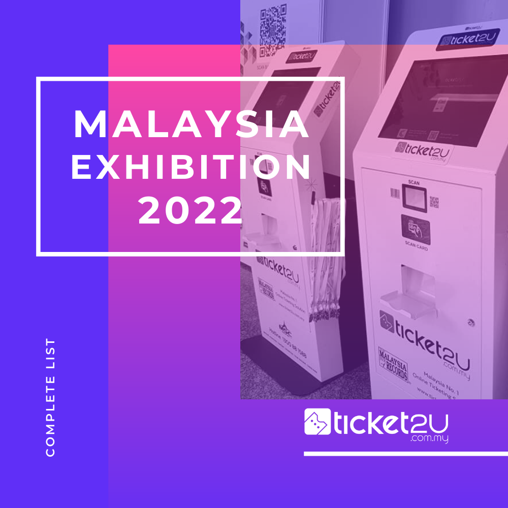 Malaysia 2022 Exhibition List